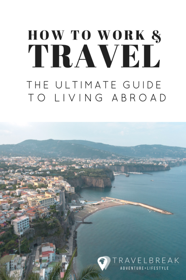 How to Work and Travel Around the World | The ULTIMATE Guide • TravelBreak